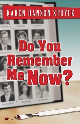 Do You Remember Me Now? by Karen Hanson Stuyck | Goodreads