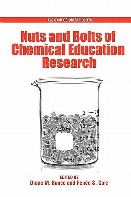 Nuts and Bolts of Chemical Education Research by Diane M. Bunce | Goodreads