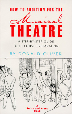 How to Audition for the Musical Theatre: A Step-By-Step Guide to ...