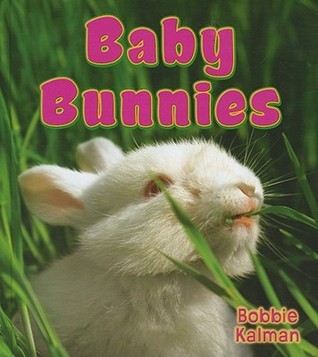 Baby Bunnies (It's Fun to Learn About Baby Animals) by Bobbie Kalman ...