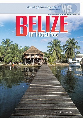 Belize in Pictures by Tom Streissguth | Goodreads