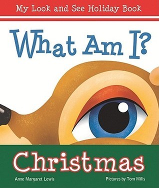 What am I? Christmas by Anne Margaret Lewis | Goodreads