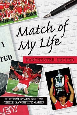 Match of My Life - Manchester United by Ivan Ponting | Goodreads