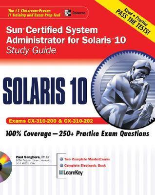 Sun (R) Certified System Administrator for Solaris (TM) 10 Study Guide by Paul Sanghera | Goodreads