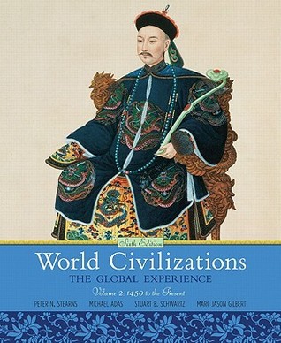 World Civilizations: The Global Experience, Volume 2 by Peter N ...