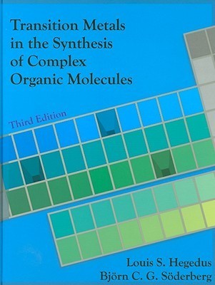 Transition Metals in the Synthesis of Complex Organic Molecules by ...