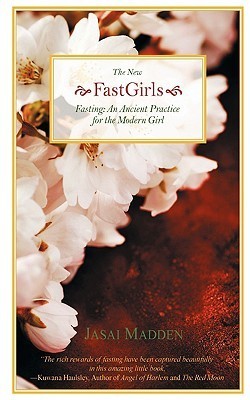 The New FastGirls: Fasting: An Ancient Practice For the Modern Girl by ...