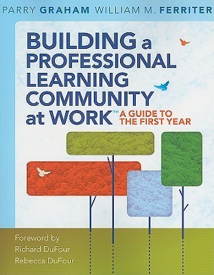 Building a Professional Learning Community at Work™: A Guide to the ...