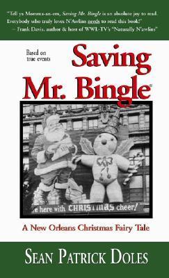 Saving Mr. Bingle: A New Orleans Christmas Fairy Tale by Sean P. Doles ...