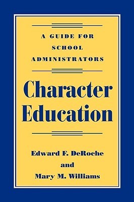 Character Education: A Guide For School Administrators by Edward F ...