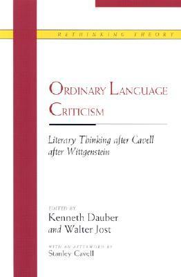 Ordinary Language Criticism : Literary Thinking after Cavell after ...