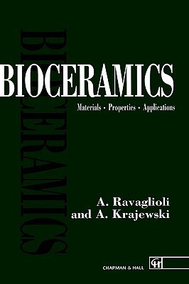 Bioceramics: Materials · Properties · Applications by A. Ravaglioli ...