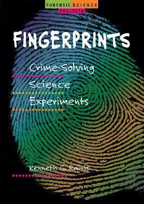 Fingerprints: Crime-Solving Science Experiments by Kenneth G. Rainis ...