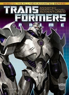 Transformers Prime Volume 3 by IDW Publishing | Goodreads