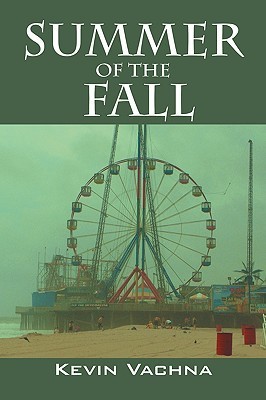 Summer of the Fall by Kevin Vachna | Goodreads