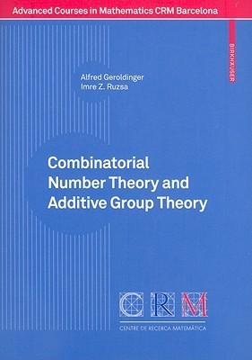 Combinatorial Number Theory and Additive Group Theory by Alfred Geroldinger | Goodreads