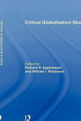 Critical Globalization Studies by William I. Robinson | Goodreads
