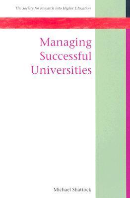Managing Successful Universities by Michael Shattock | Goodreads