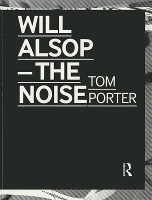 Will Alsop: The Noise by Tom Porter | Goodreads