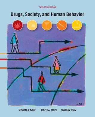 Drugs, Society, and Human Behavior, 12th Edition by Carl L. Hart ...