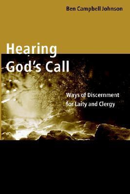 Hearing God's Call: Ways of Discernment for Laity and Clergy by Ben ...