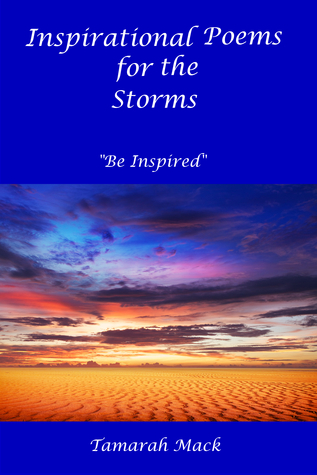 Inspirational Poems for the Storms by Tamarah Mack | Goodreads