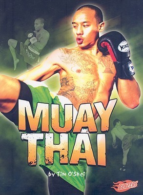 Muay Thai (Blazers, Martial Arts) by Tim O'Shei | Goodreads