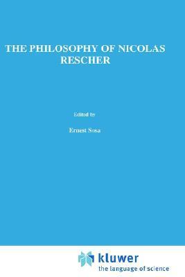 The Philosophy of Nicholas Rescher: Discussion and Replies by Ernest Sosa | Goodreads