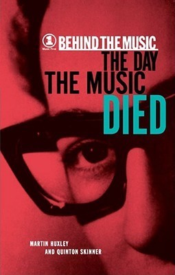 The Day The Music Died (VH1 Behind the Music) by Martin Huxley | Goodreads