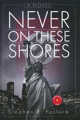 Never on These Shores by Stephen R. Pastore | Goodreads