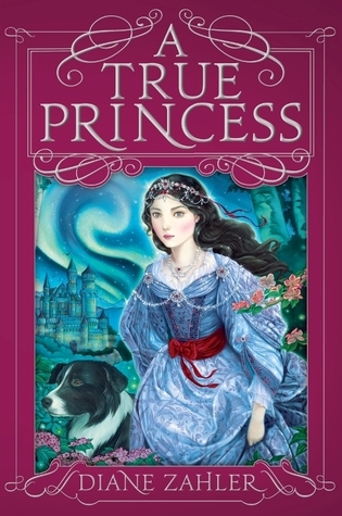 A True Princess by Diane Zahler | Goodreads