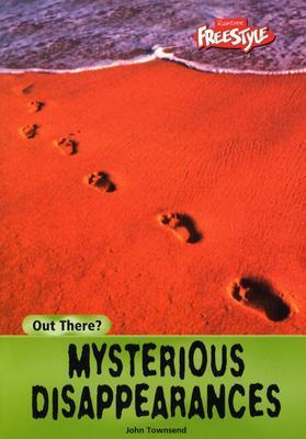 Mysterious Disappearances (Out There?) by John Townsend | Goodreads