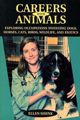 Careers with Animals: Exploring Occupations Involving Dogs, Horses ...