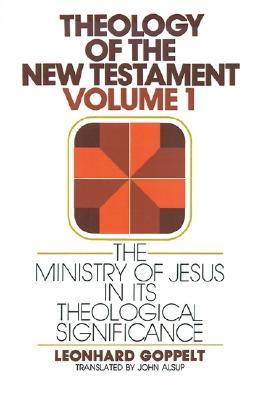 The Ministry of Jesus in its Theological Significance by Leonhard ...