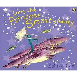 Long Live Princess Smartypants by Babette Cole | Goodreads