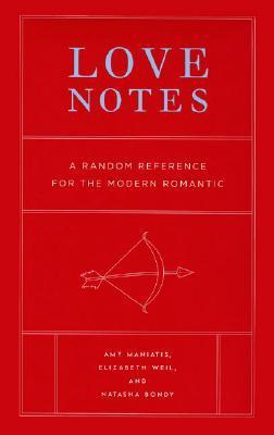 Love Notes: A Random Reference for the Modern Romantic by Amy Maniatis ...