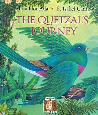 The Quetzal's Journey (Gateways to the Sun) by Alma Flor Ada | Goodreads