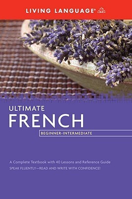 Ultimate French Beginner-Intermediate (Coursebook) by Living Language ...