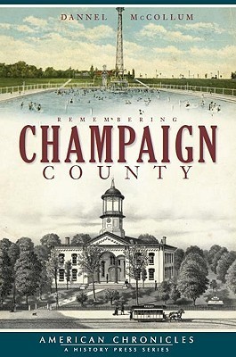 Remembering Champaign County (American Chronicles) by Dannel McCollum ...