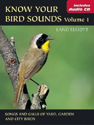Know Your Bird Sounds, Volume 1: Yard, Garden, and City Birds by Lang ...