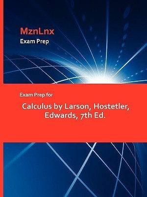Exam Prep for Calculus by Larson, Hostetler, Edwards, 7th Ed. by Robert ...