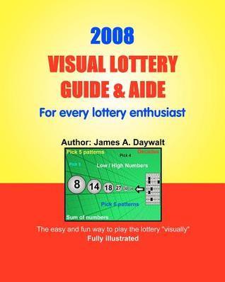 Visual Lottery Guide and Aide 2008 by James A. Daywalt | Goodreads