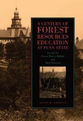 A Century of Forest Resources Education at Penn State: Serving Our ...
