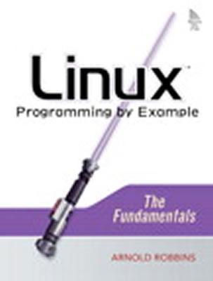 Linux Programming by Example by Arnold Robbins | Goodreads