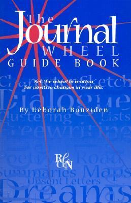 The Journal Wheel/ Journal Wheel Guidebook by Deborah Bouziden | Goodreads