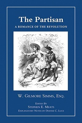 The Partisan: A Romance of Revolution by William Gilmore Simms | Goodreads