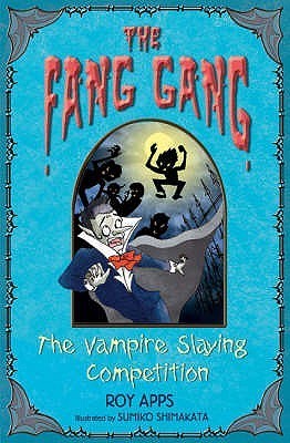 The Vampire Slaying Competition (Fang Gang) by Roy Apps | Goodreads
