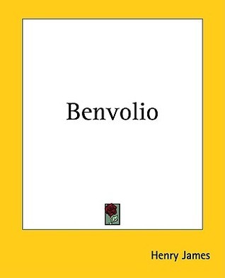 Benvolio by Henry James | Goodreads