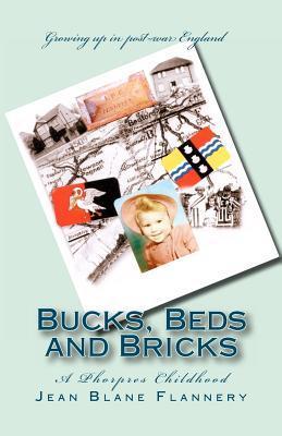 Bucks, Beds and Bricks: A Phorpres Childhood by Jean Blane Flannery ...