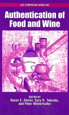 Authentication of Food and Wine by Susan E. Ebeler | Goodreads